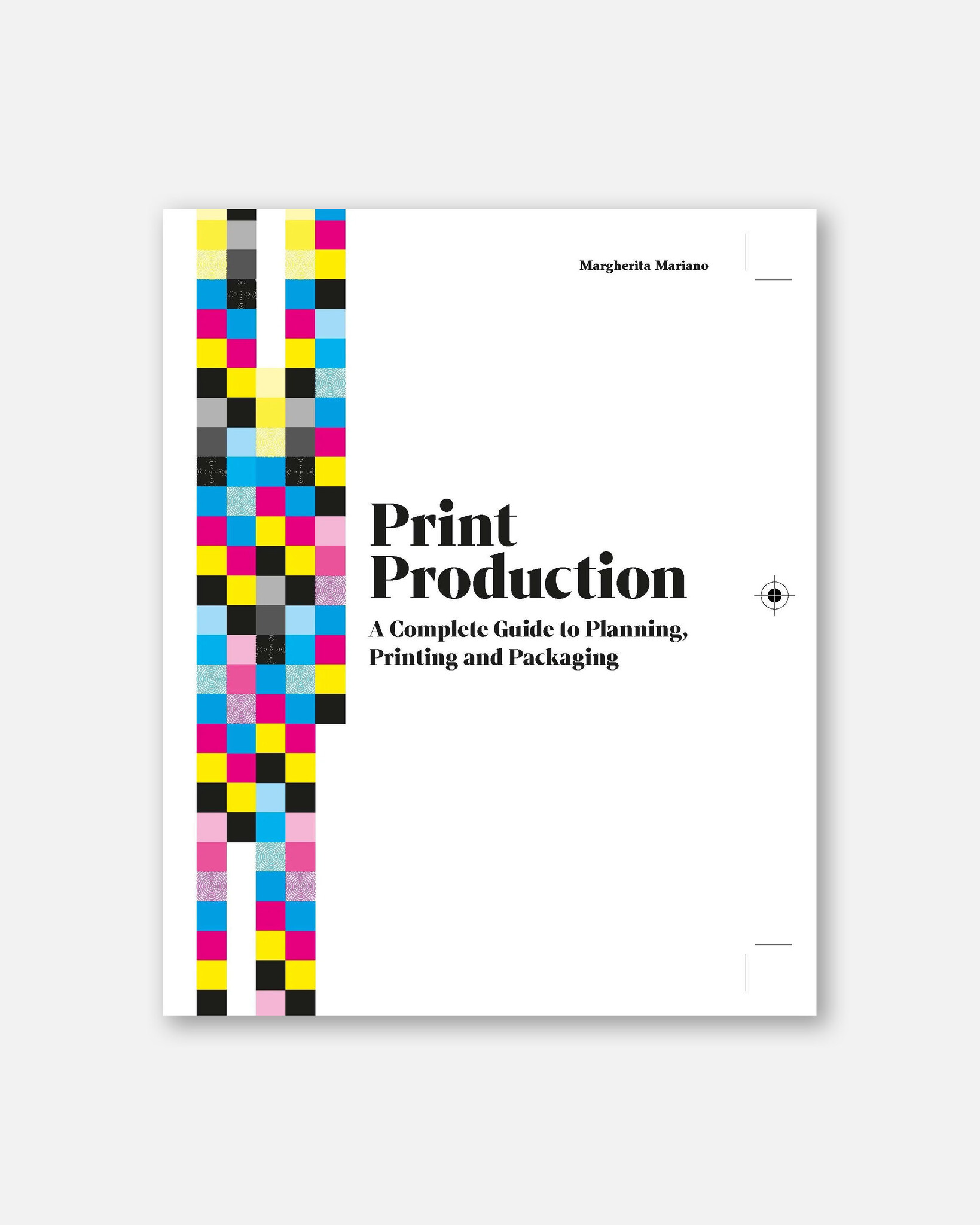 Print Production: A Complete Guide to Planning, Printing and Packaging ...
