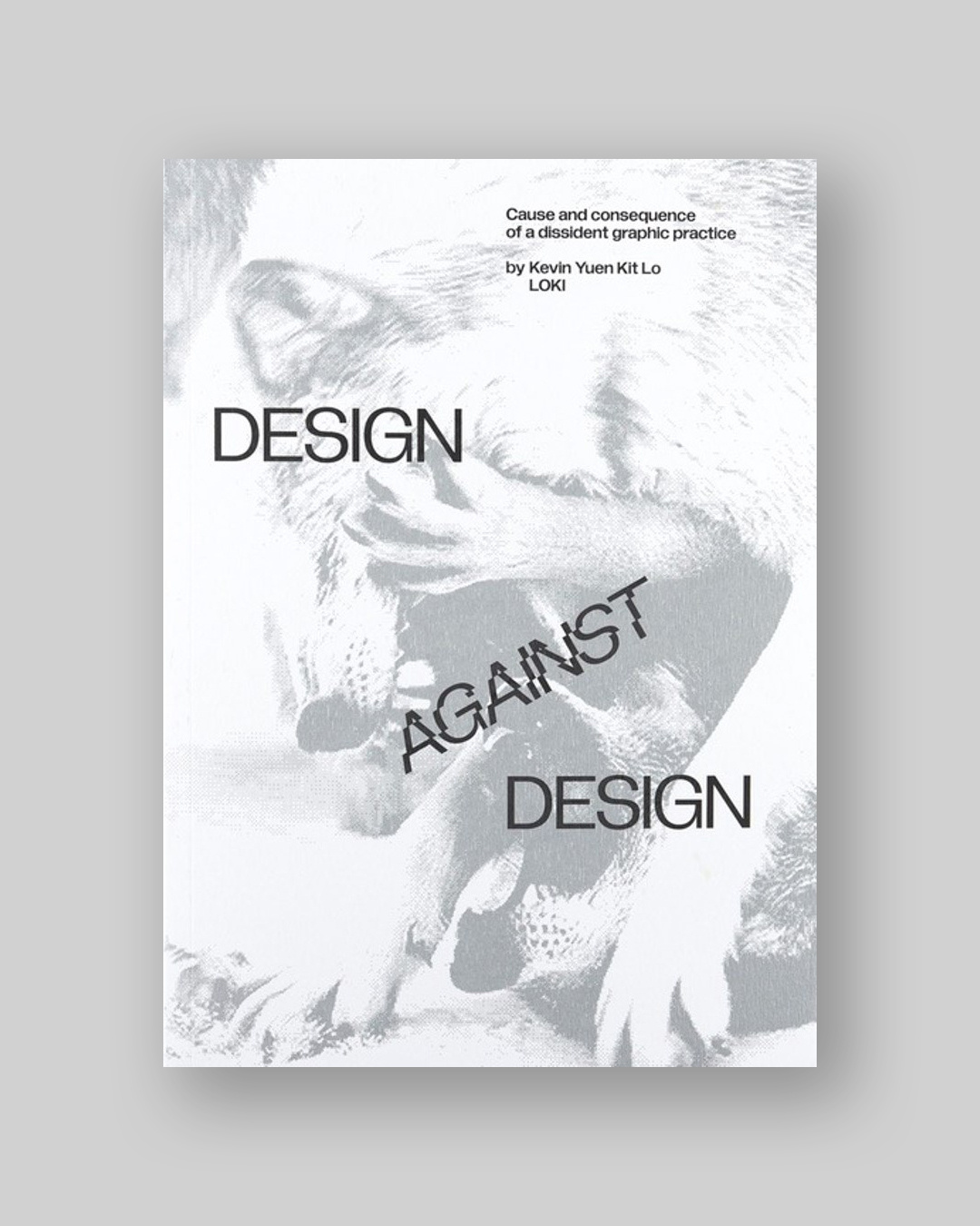 Design against Design: Cause and Consequence of a Dissident Graphic ...