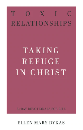 Toxic Relationships: Taking Refuge in Christ - Gracebooks New Zealand