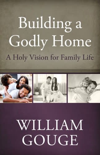 Building a Godly Home, Vol 1: Holy Vision for Family Life - Gracebooks ...