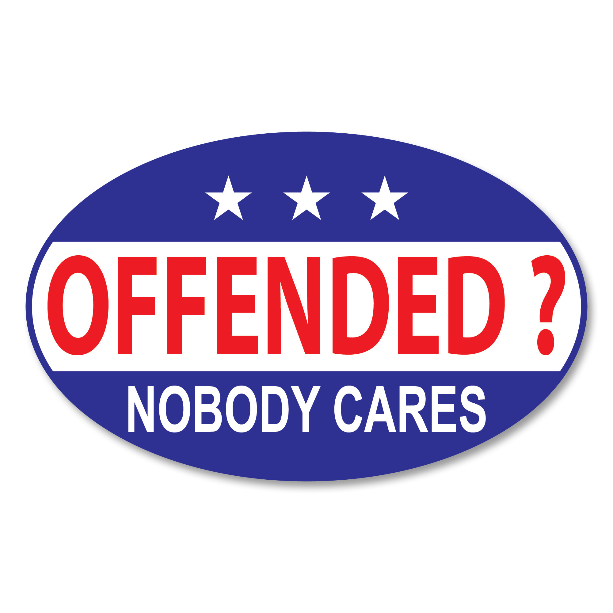 "Offended? Nobody Cares" Funny Sticker - The Gun Shoppe of Sarasota