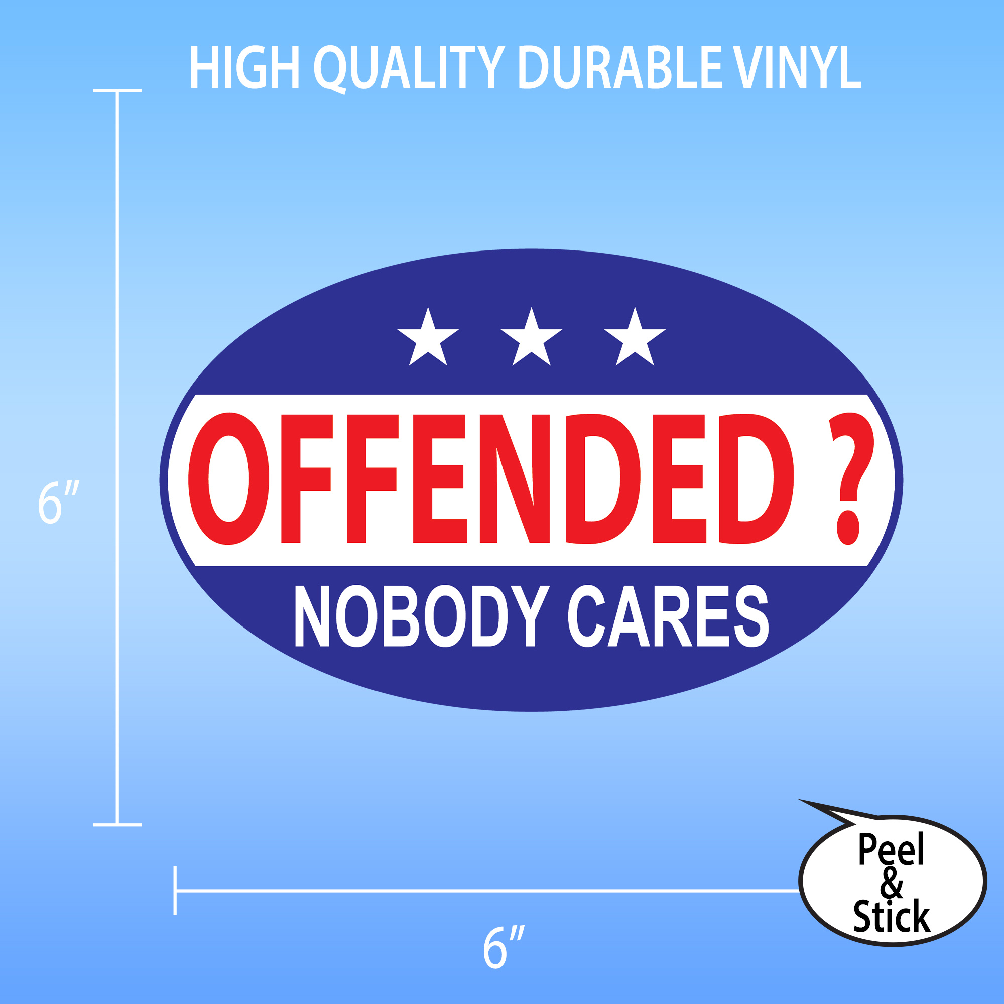 "Offended? Nobody Cares" Funny Sticker - The Gun Shoppe of Sarasota