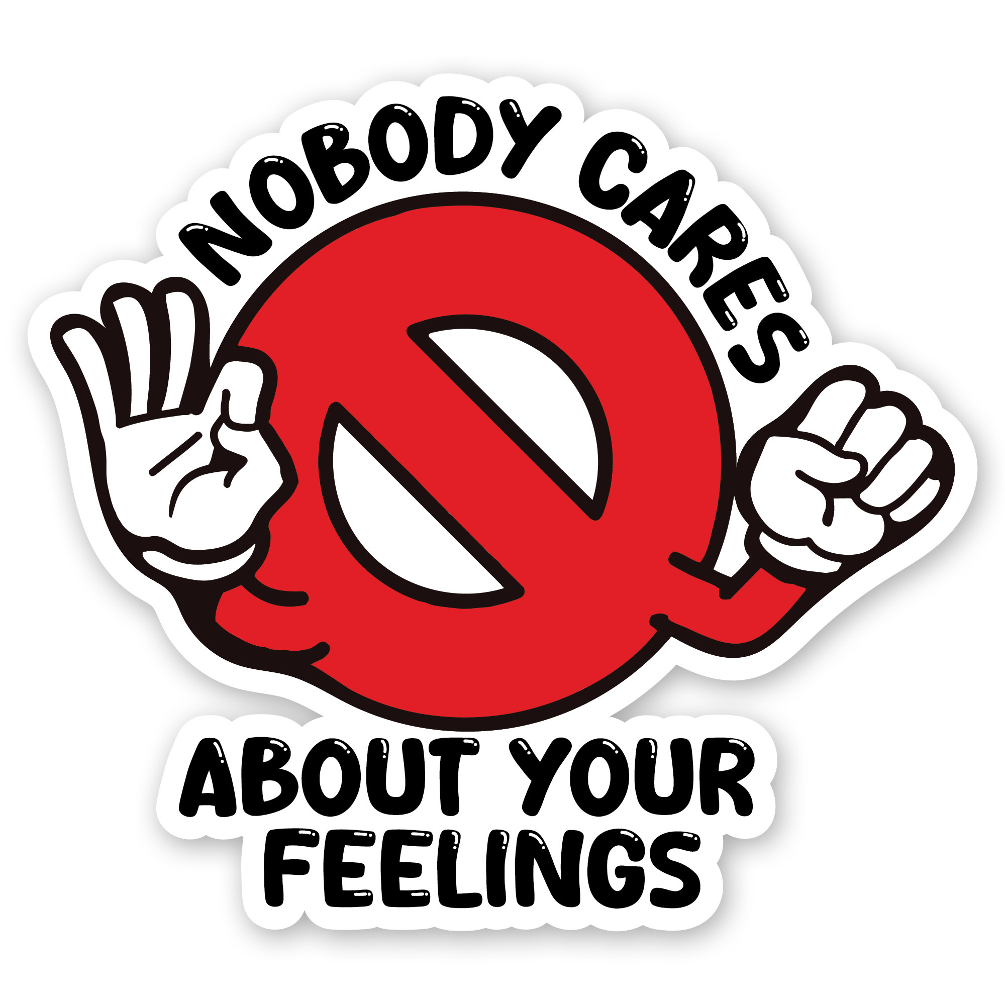 Nobody Cares About Your Feelings Vinyl Sticker - 6" Wide - The Gun ...