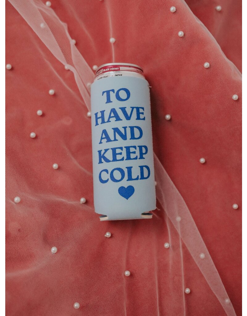 To Have and To Keep Cold Tall Drink Sleeve - Christina’s Boutique