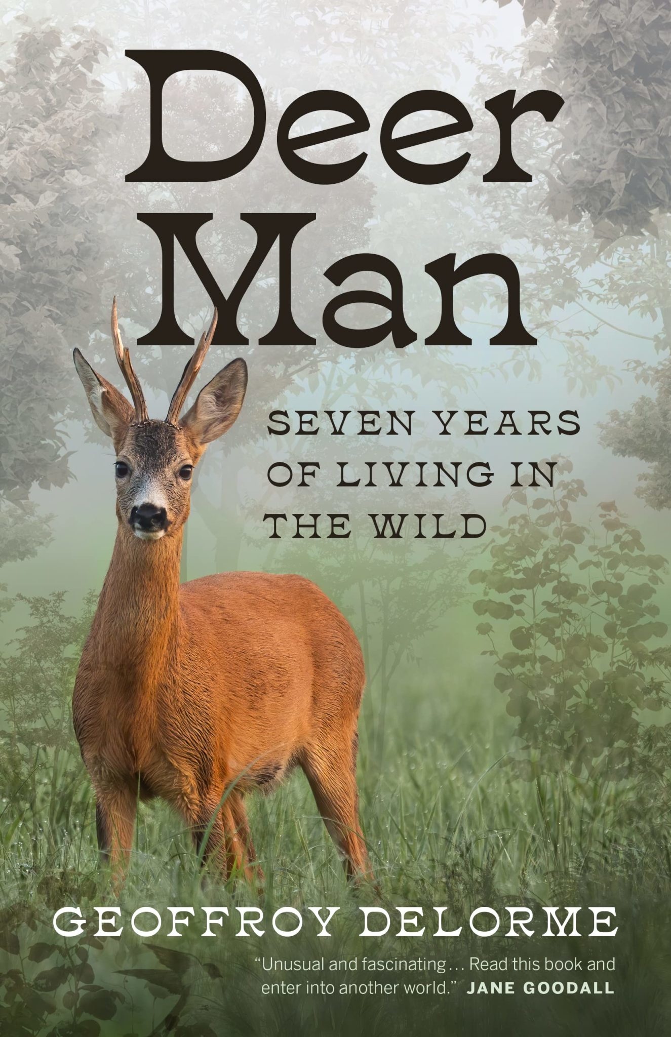 Deer Man: Seven Years of Living in the Wild by Geoffroy Delorme ...