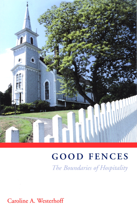 Good Fences : the Boundaries of Hospitality - The Cathedral Bookstore