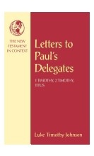 Letters To Pauls Delegates 1-2 Timothy Titus by Luke Timothy Johnson ...