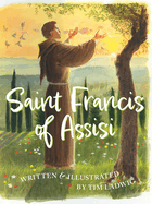 Saint Francis of Assisi by Tim Ladwig - The Cathedral Bookstore
