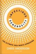 Infectious Generosity: The Ultimate Idea Worth Spreading - The ...