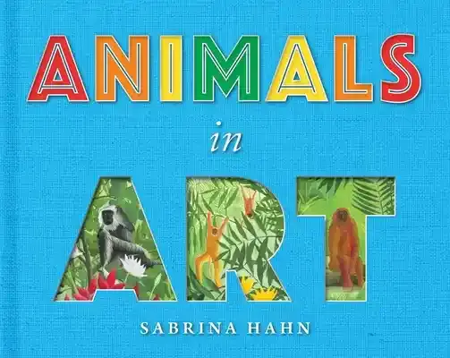 Animals in Art (Sabrina Hahn's Art & Concepts for Kids) - The Cathedral ...