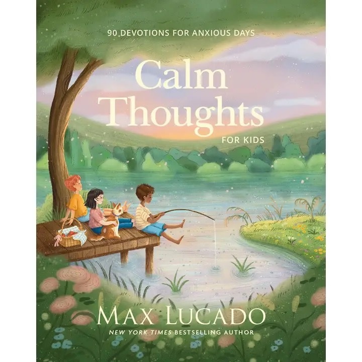 Calm Thoughts For Kids : 90 Devotions For Anxious Days - The Cathedral ...
