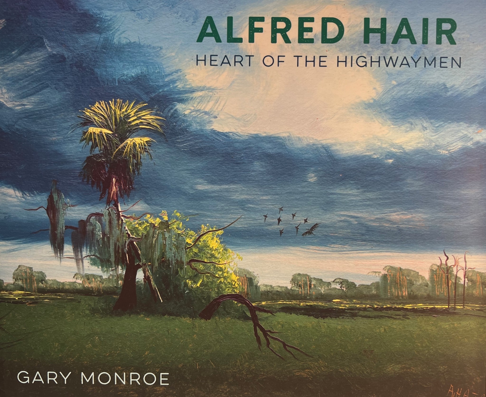 "Alfred Hair: Heart of the Highwaymen" by Gary Monroe, RARE - Rare ...