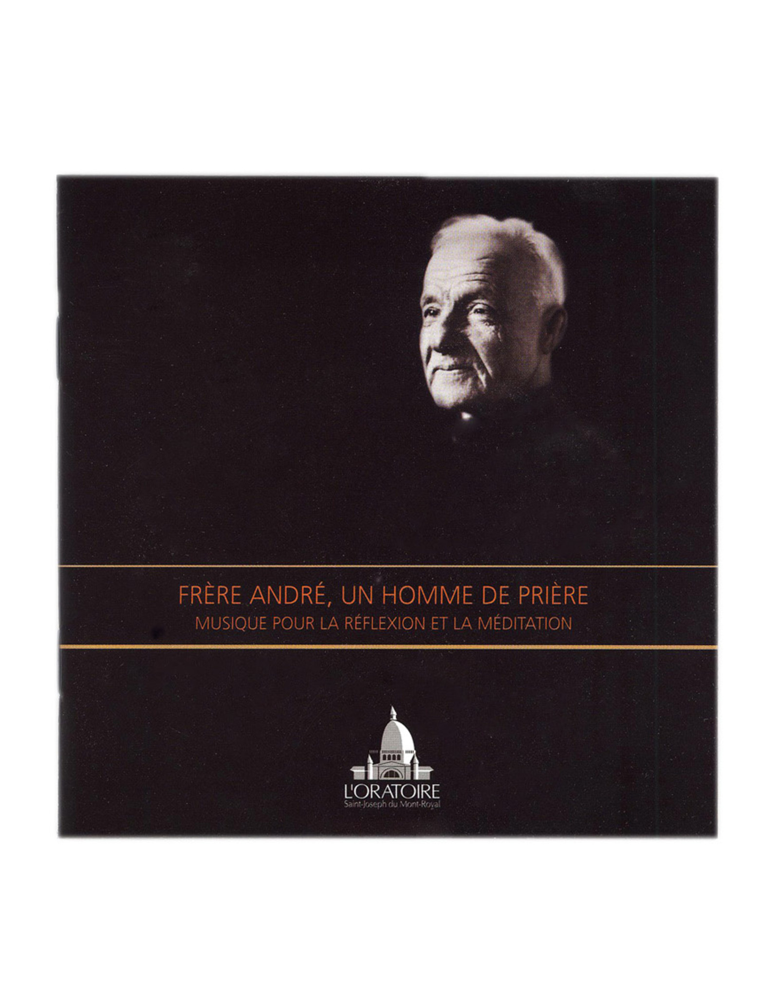 CD Frère André. un homme de prière | Saint Joseph's Oratory - Gift Shop ...