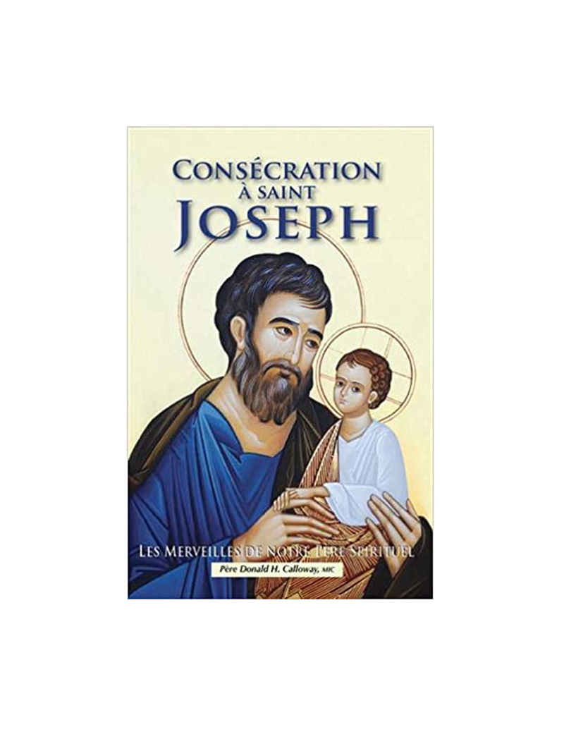 Consécration à saint Joseph - P. Donald Calloway - L'Oratoire Saint-Joseph