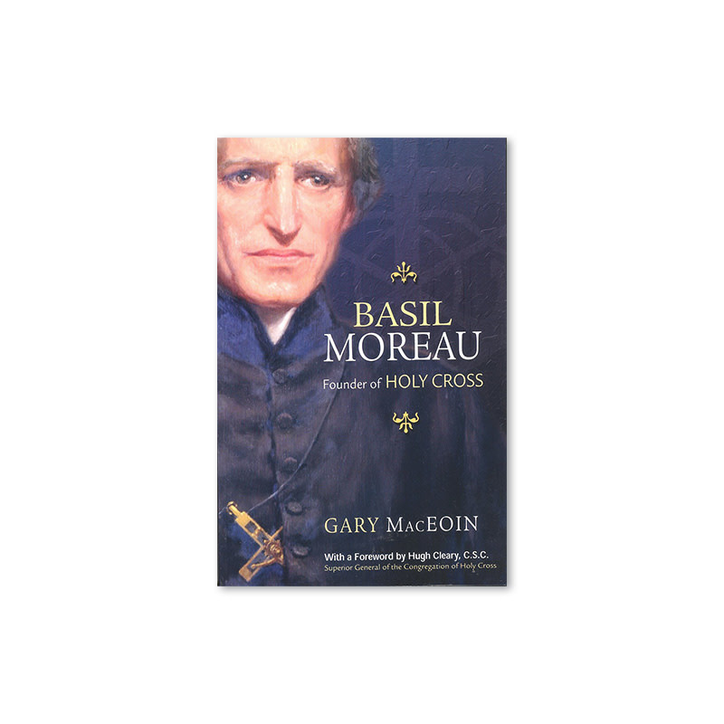 Basil Moreau Founder of the Holy Cross (anglais) - L'Oratoire Saint-Joseph