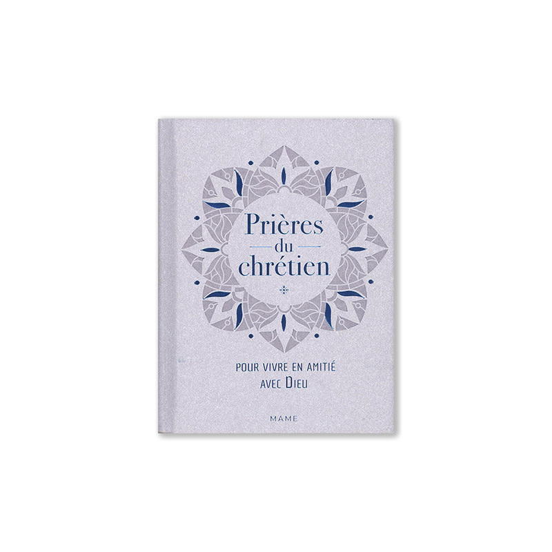 Prières du chrétien - Pour vivre en amitié avec Dieu (French) - Gift ...