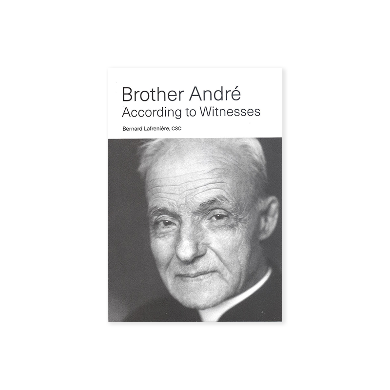 Brother André According to Witnesses - Gift Shop - Saint Joseph’s ...