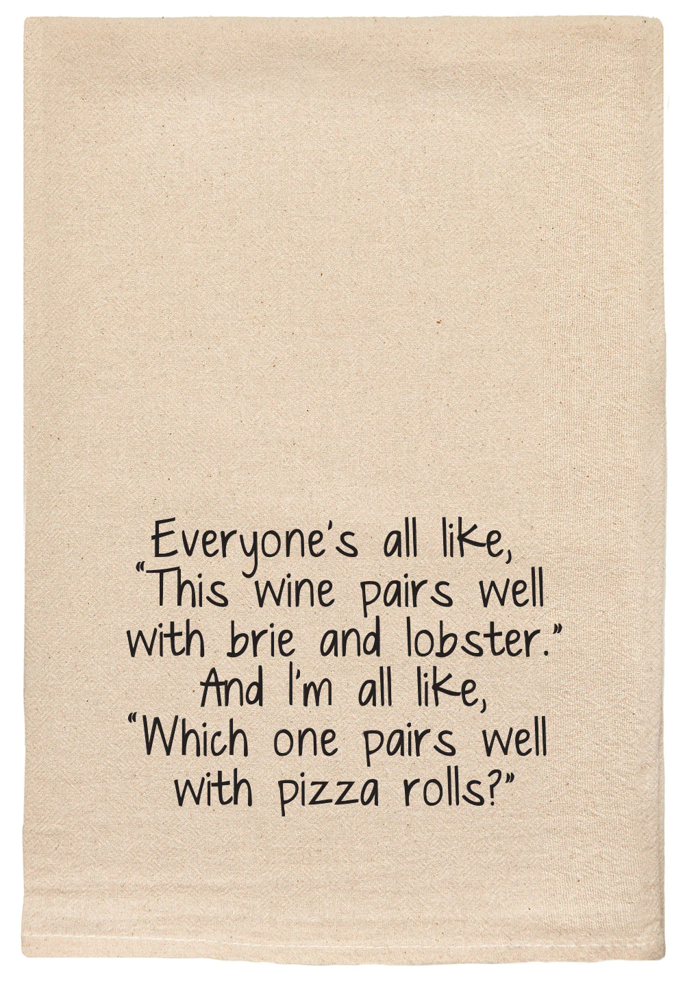 Pizza Rolls - Funny Tea Towels by Ellembee - Log House Craft Gallery