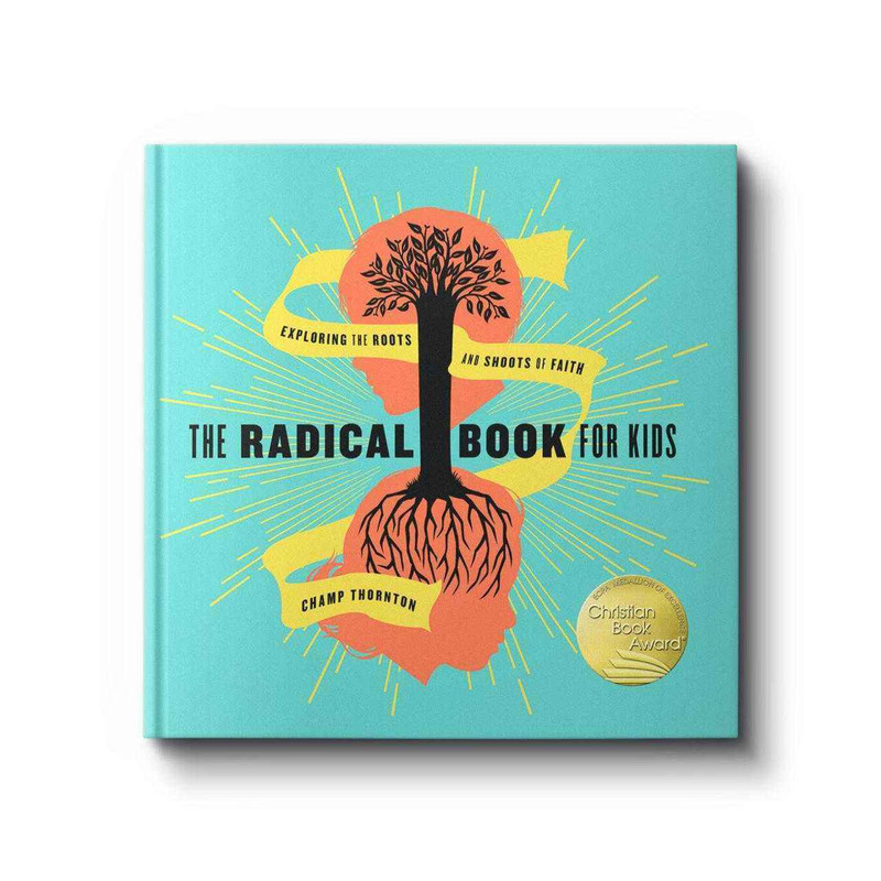 The Radical Book for Kids: Exploring the Roots and Shoots of Faith - 天道 ...