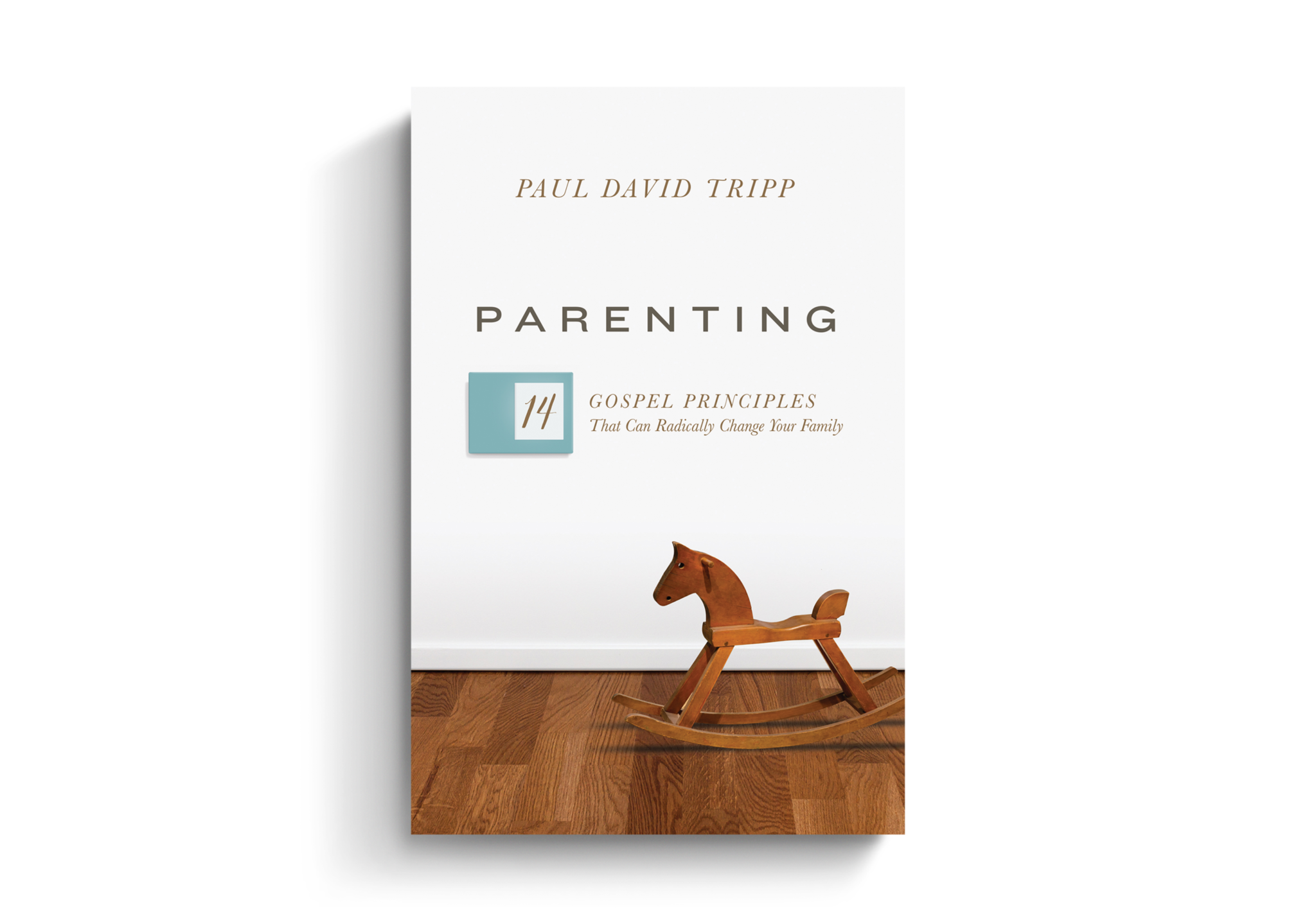 Parenting: 14 Gospel Principles That Can Radically Change Your Family ...