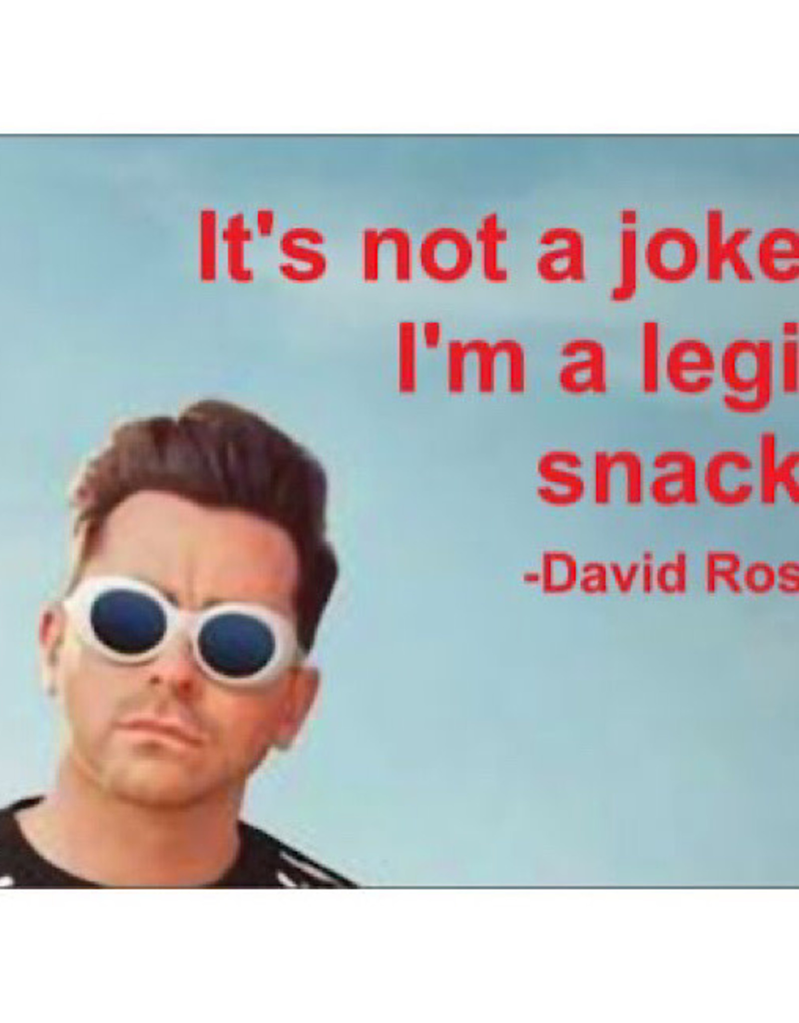 Annies Card #132 - Its Not A Joke Im A Legit Snack - David Rose - Bad ...