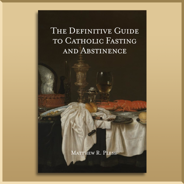 The Definitive Guide to Catholic Fasting and Abstinence - Biretta Books