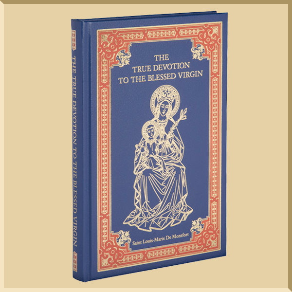 The True Devotion to the Blessed Virgin - Biretta Books