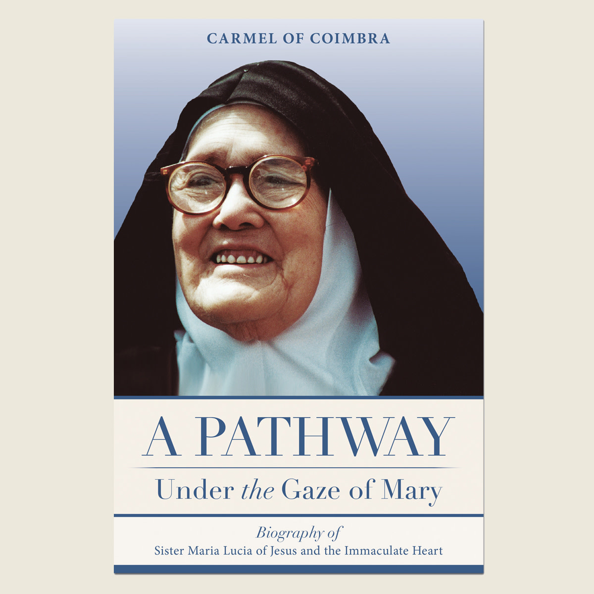 A Pathway Under the Gaze of Mary: Biography of Sr. Lucia - Fatima Gift Shop