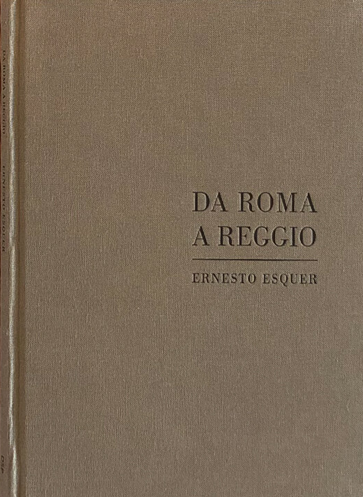 Ernesto Esquer - Da Roma A Regio - International Center of Photography