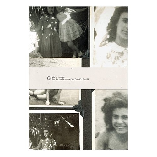 Muriel Hasbun: Pax Tecum Filomena: Una Cancion Para Ti - International ...