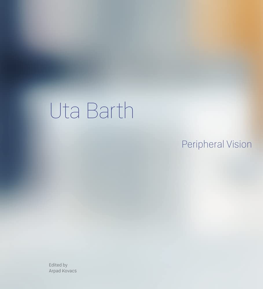 Uta Barth: Peripheral Vision - International Center of Photography