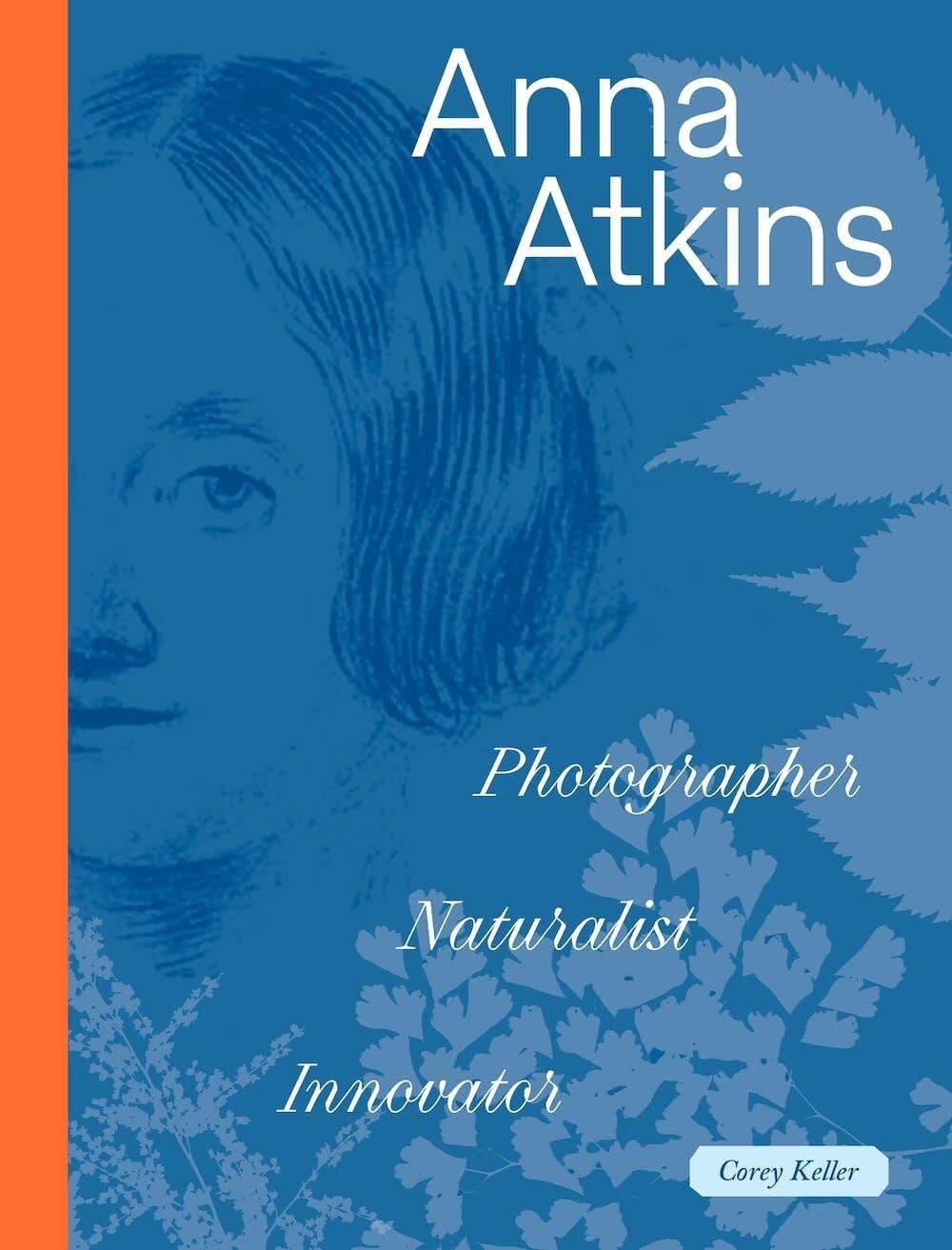 Anna Atkins: Photographer, Naturalist, Innovator - International Center ...