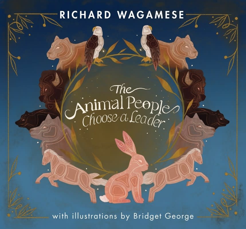 The Animal People Choose a Leader by Richard Wagamese illustrated by ...