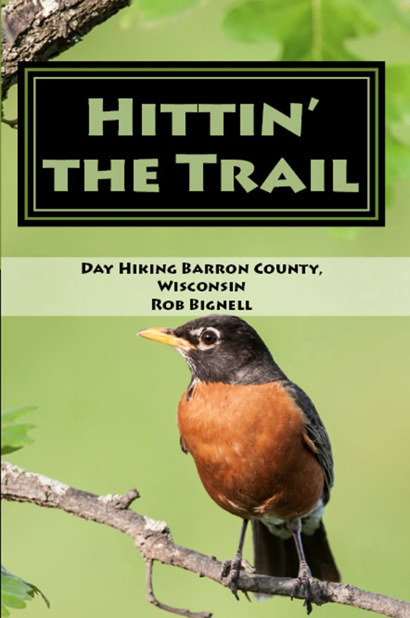 Rob Bignell Hittin' the Trail: Day Hiking Barron County, Wisconsin ...