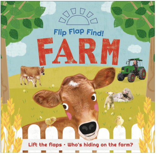 Flip Flap Find Farm: Lift the Flaps! Who's Hiding on the Farm? - The ...