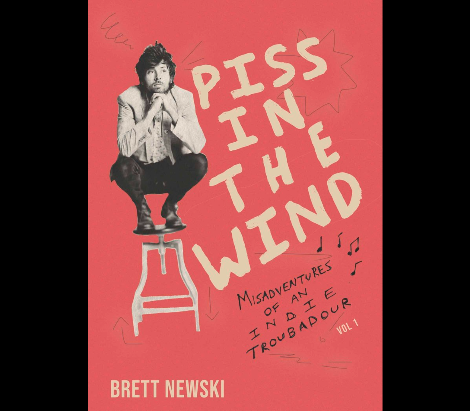 Brett Newski PISS IN THE WIND: Misadventures of an Indie Troubadour ...