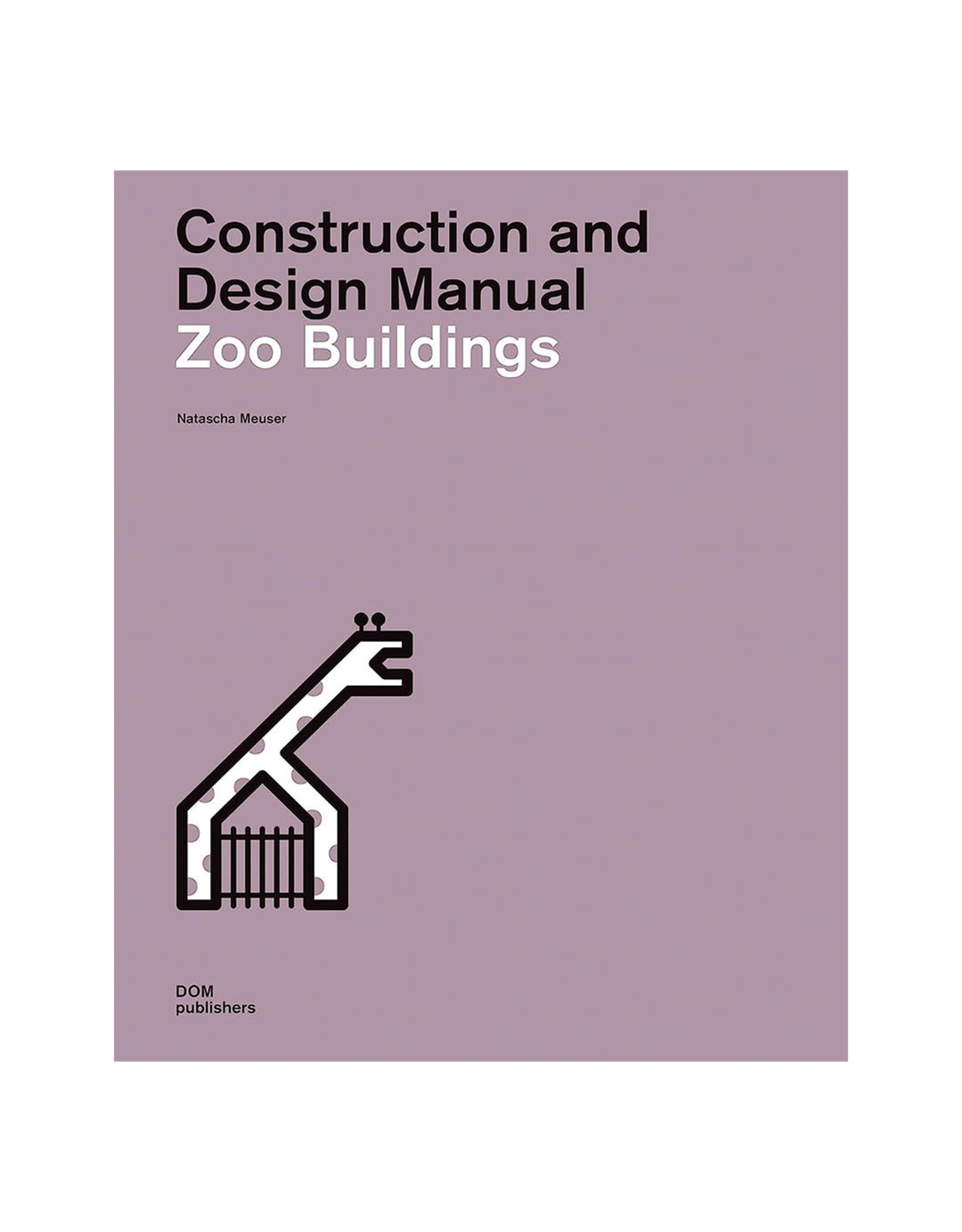 Construction & Design Manual Zoo Buildings - Swipe Design