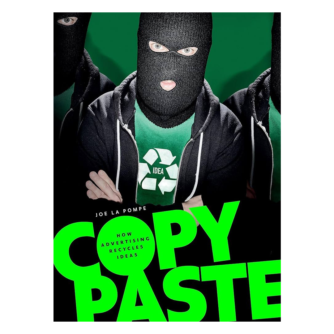 Copy Paste: How Advertising Recycles Ideas - Swipe Design