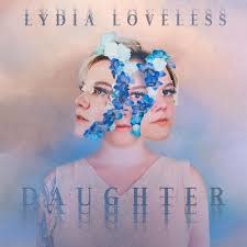 LOVELESS,LYDIA / DAUGHTER (POWER BLUE VINYL) - Mill City Sound