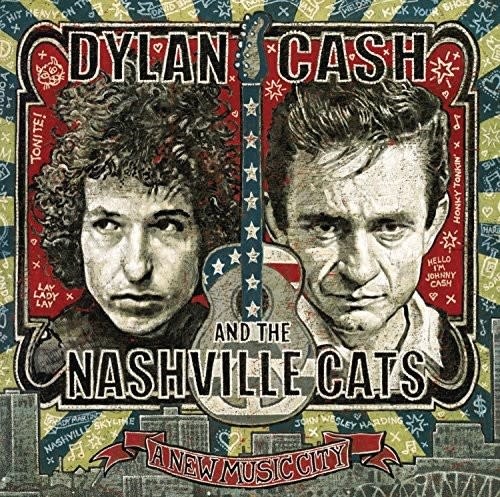 DYLAN, CASH & THE NASHVILLE CATS: A NEW MUSIC CITY (CD) - Mill City Sound