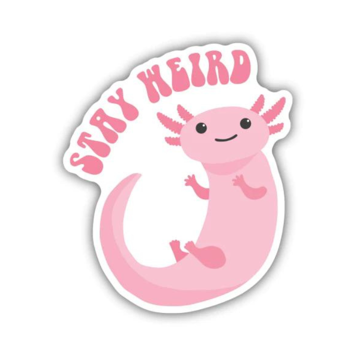 Stickers Northwest Inc - Stay Weird Axolotl Sticker - ToymastersMB.ca ...