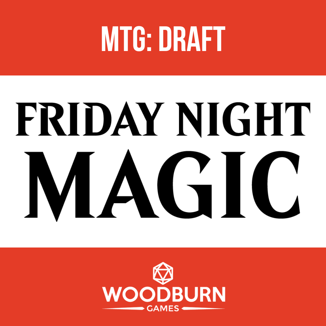 2026 Friday Night Magic: Draft - Woodburn Games