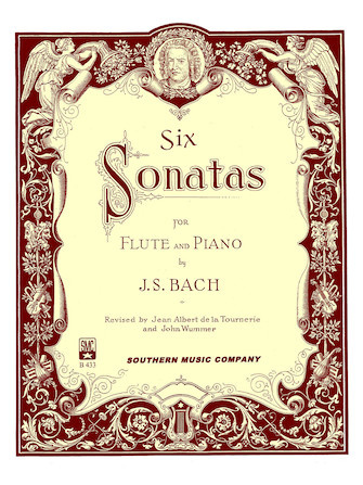 Six Sonatas Flute J.S. Bach/arr. John Wummer and Jean Albert de la ...