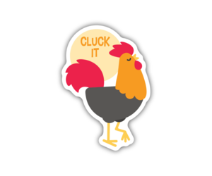 Cluck It Rooster | Large Printed Sticker - Endeavours ThinkPlay