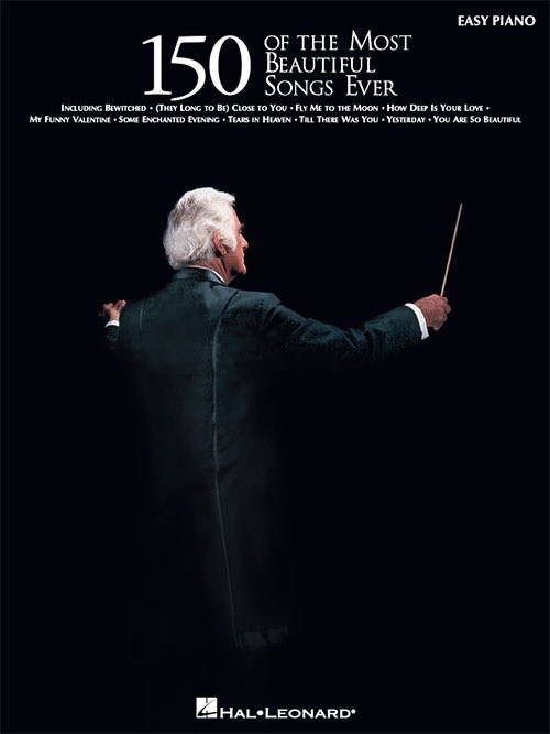 150 of the Most Beautiful Songs Ever - PianoWorks, Inc