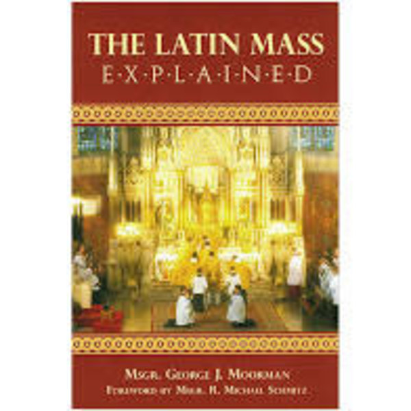 The Traditional Latin Mass Explained - St. Paul's Catholic Books & Gifts