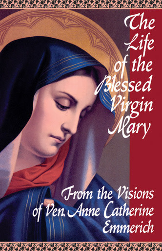 The Life of the Blessed Virgin Mary - St. Paul's Catholic Books & Gifts