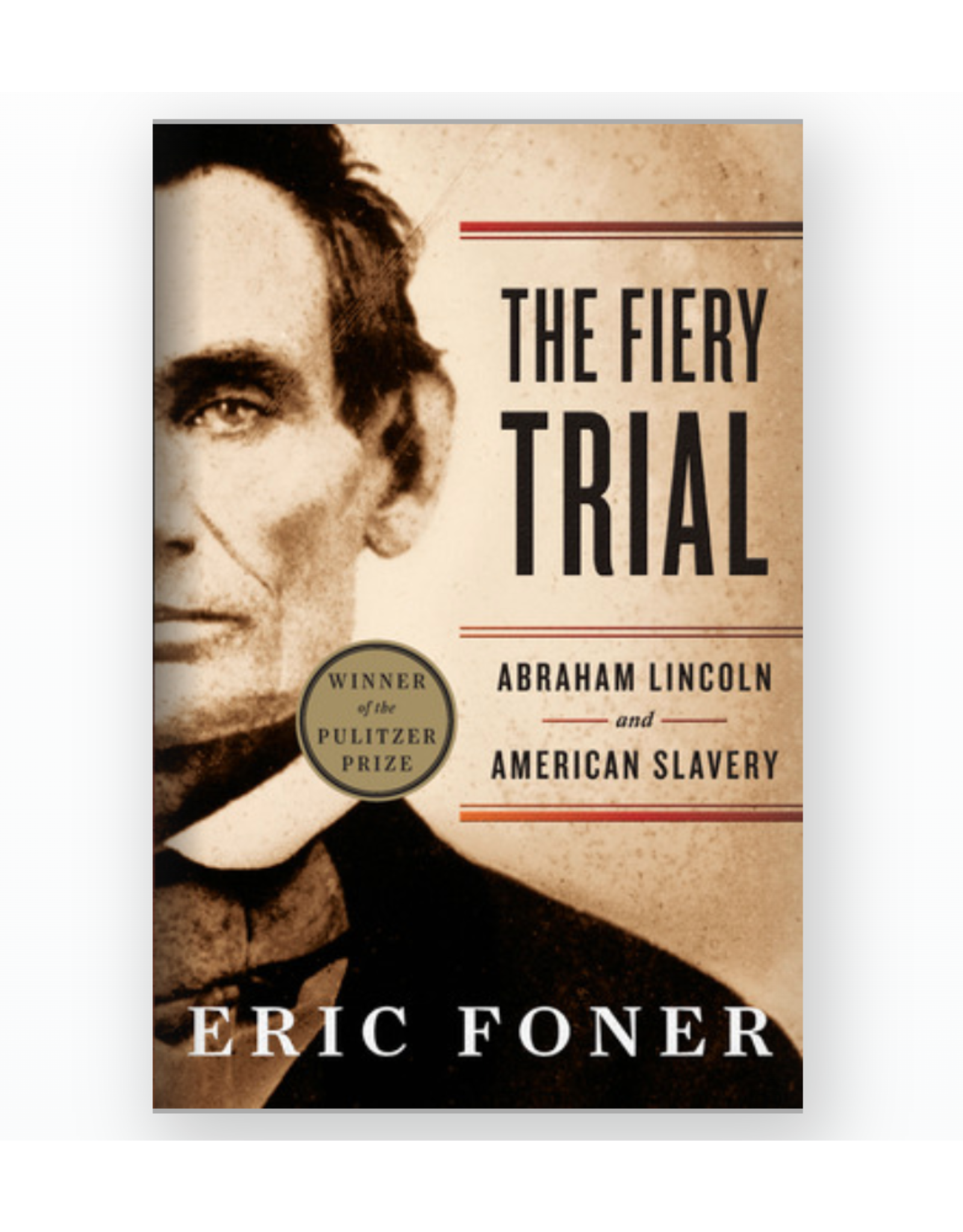 The Fiery Trial: Abraham Lincoln and American Slavery - Whitney ...
