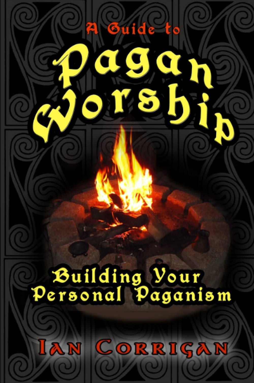 A Guide to Pagan Worship: Building Your Personal Paganism - Pentagram