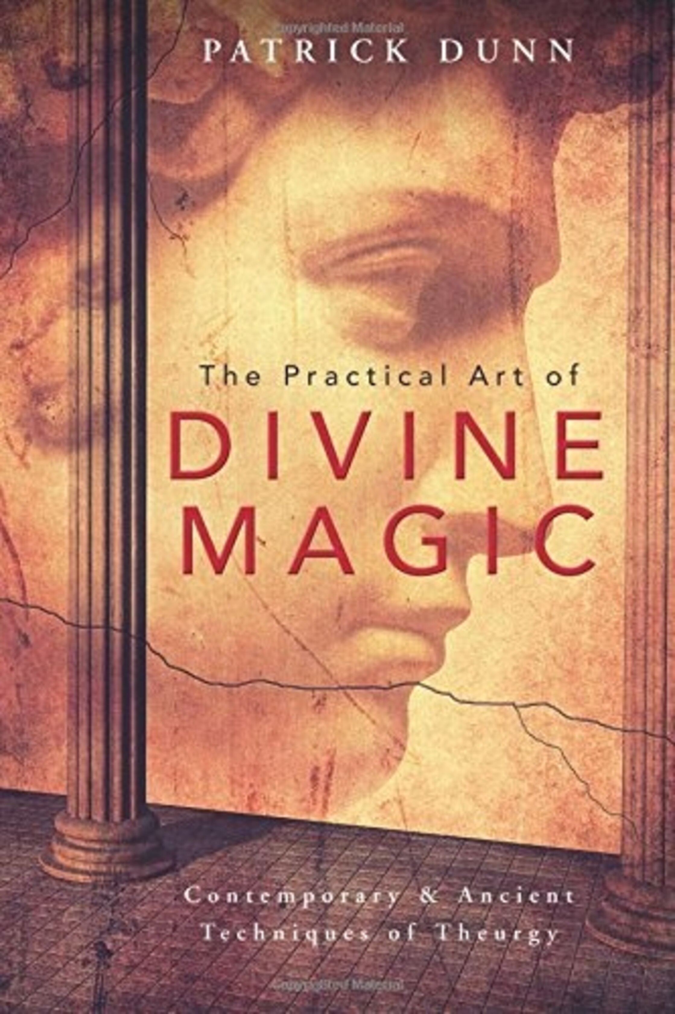 The Practical Art of Divine Magic: Contemporary & Ancient Techniques of ...